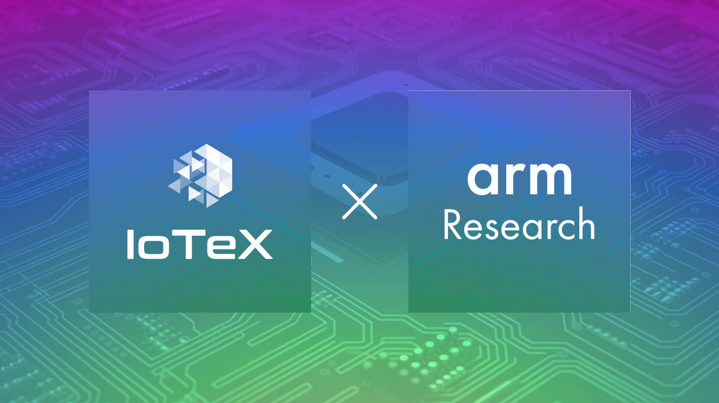 IoTeX and ARM Research Collaborate to Bring Confidential Computing to DePIN | DePIN Hub