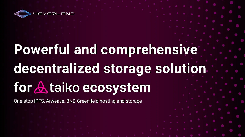 4EVERLAND Joins Forces with Taiko Ecosystem for Decentralized Storage ...