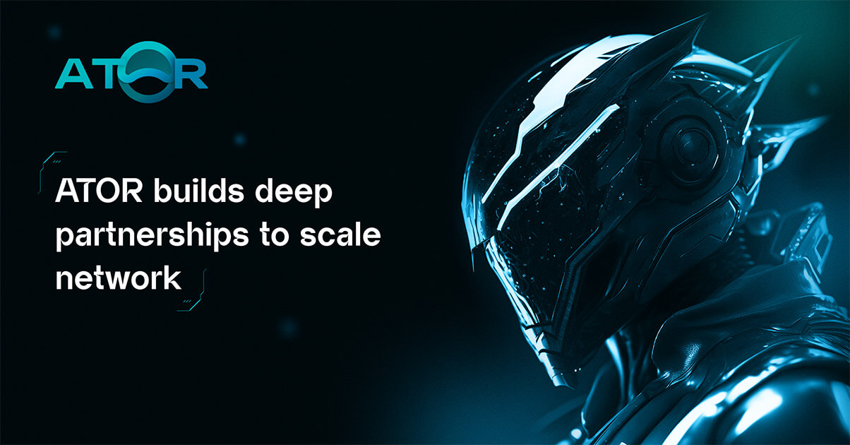 ATOR Project Forges Key Partnerships to Lead Decentralized Internet ...