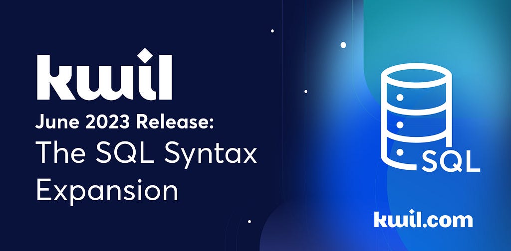 Kwil Unveils Major Upgrade with SQL Syntax Expansion | DePIN Hub