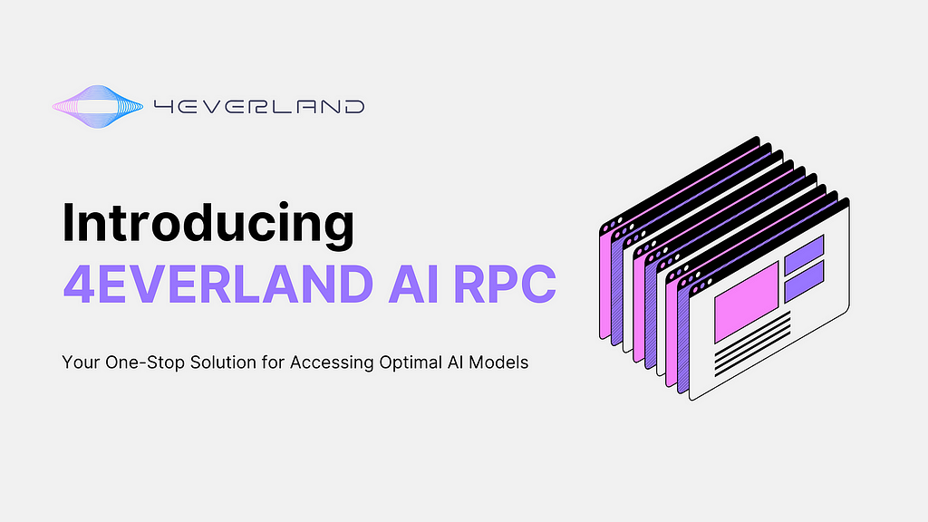 4EVERLAND Introduces AI RPC for Streamlined Access to Large Language ...