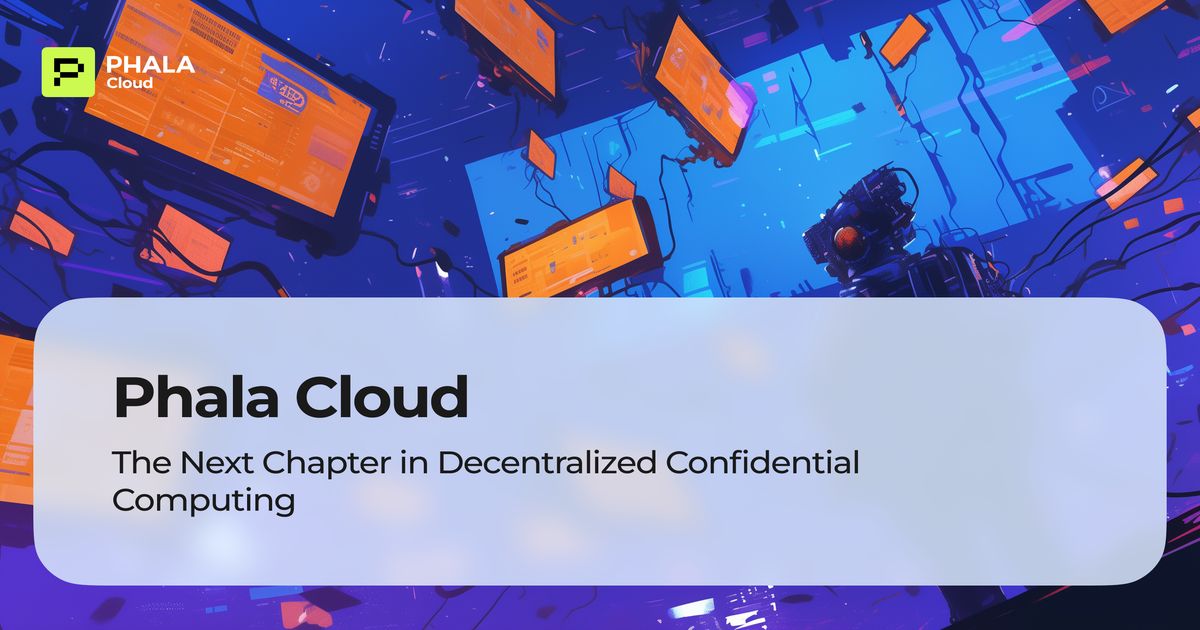 Revolutionizing Confidential Computing with Phala Cloud | DePIN Hub
