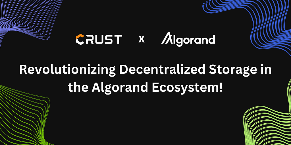 Algorand Foundation and Crust Network Partner to Pioneer Decentralized ...