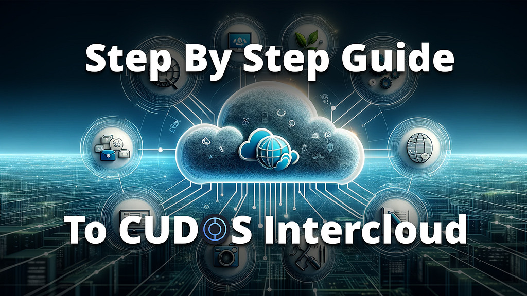 A Comprehensive Guide to Getting Started with CUDOS Intercloud | DePIN Hub