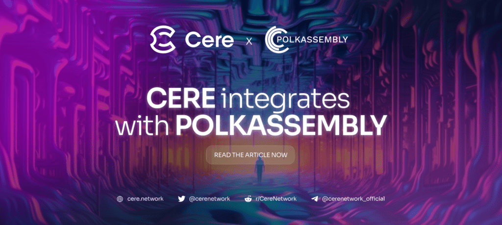 Cere Network Integrates with Polkassembly: Empowering Community ...
