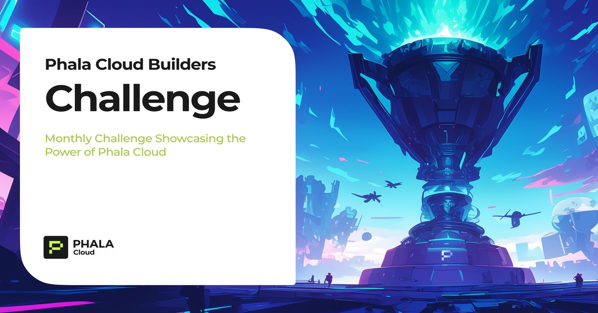 Phala Network Launches Phala Cloud Builders Challenge | DePIN Hub