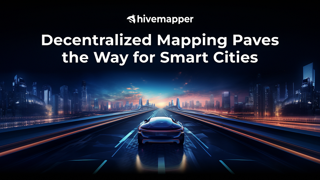Hivemapper: Crowdsourced Mapping Empowers Smart City Development | DePIN Hub