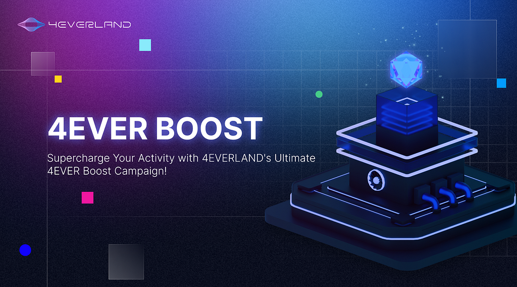 Introducing the 4EVER Boost Campaign for 4EVERLAND | DePIN Hub
