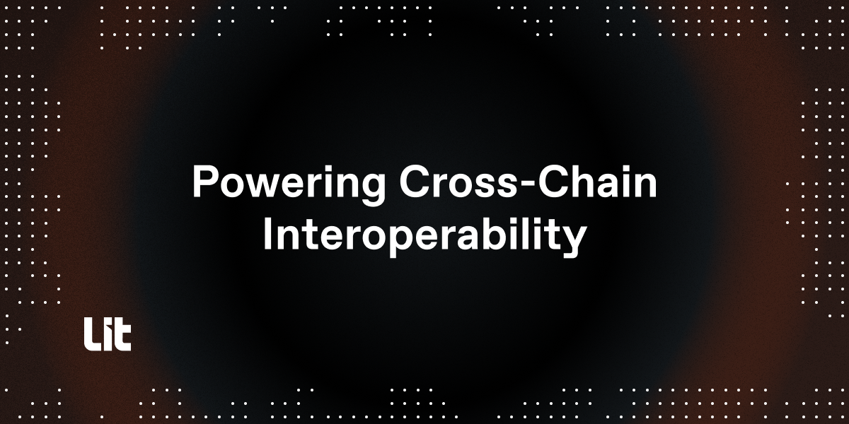 Solving Cross-Chain Interoperability with Lit Protocol | DePIN Hub