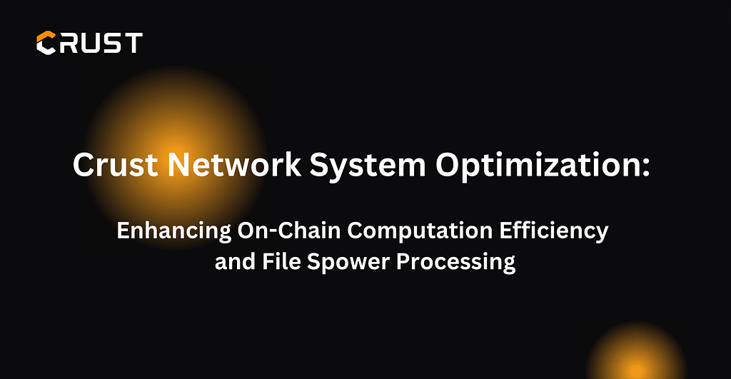 Crust Network System Optimization for Enhanced Efficiency | DePIN Hub
