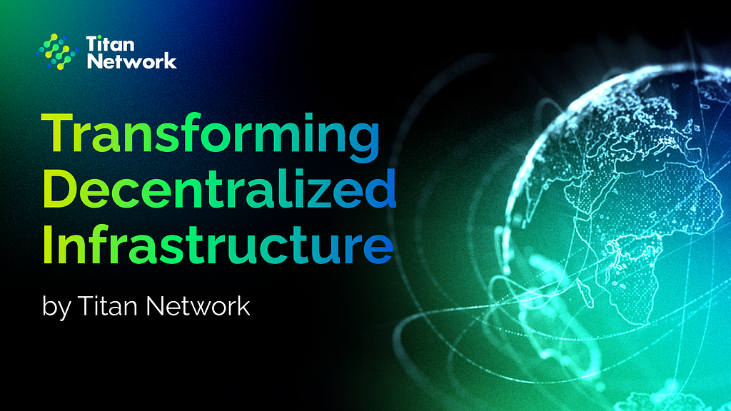 Revolutionizing Infrastructure: The Impact of DePIN and Titan Network ...